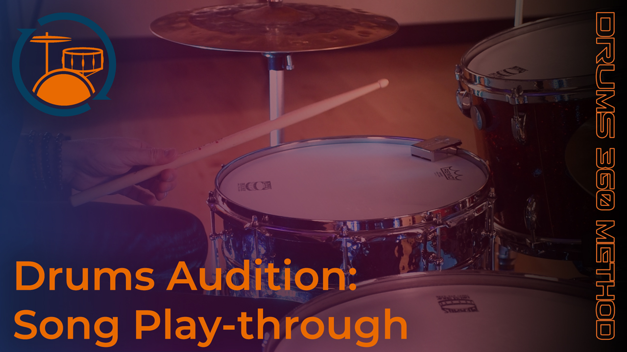 How to Prepare for Your Audition – Drums – Music 360 Method